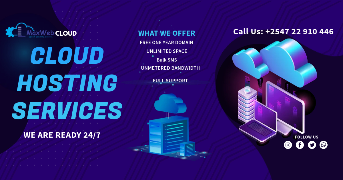 Maxweb Cloud Get your webhosting from Kshs 2000 only today